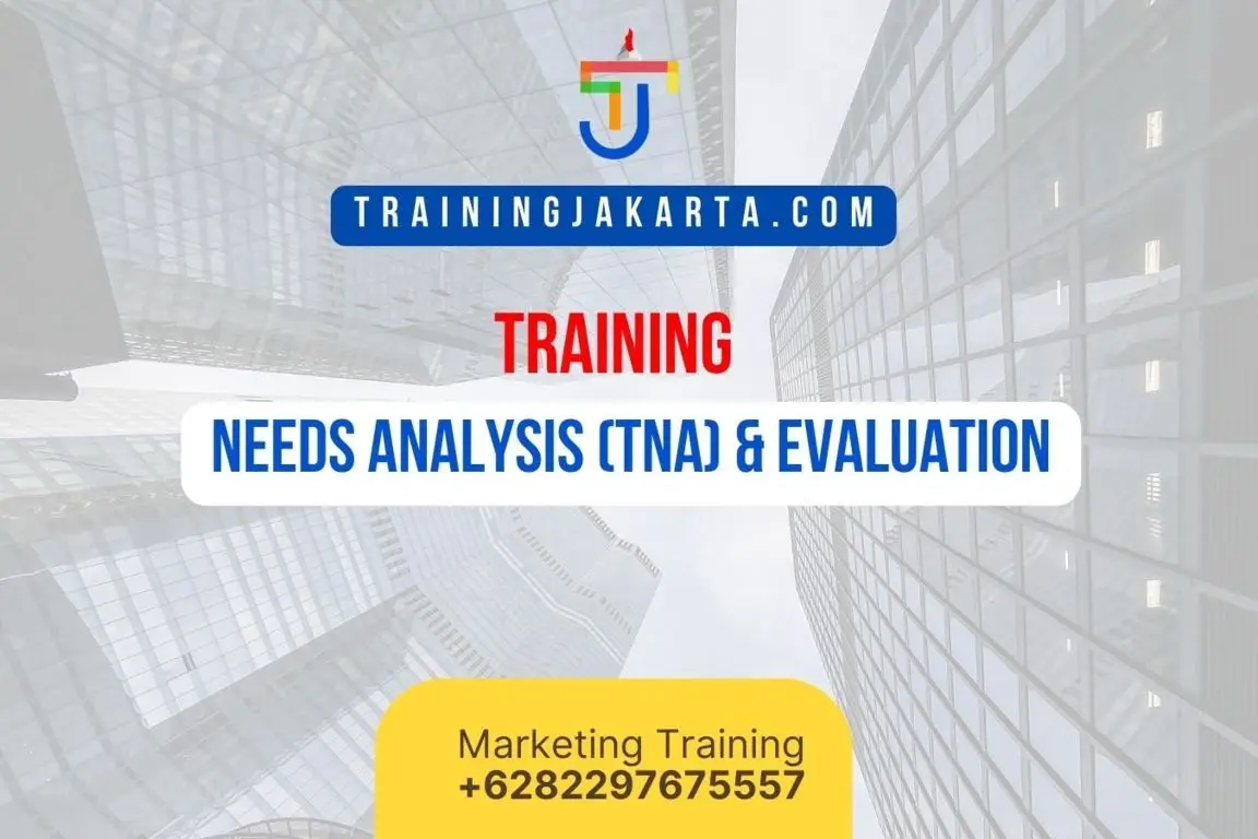 TRAINING NEEDS ANALYSIS (TNA) & EVALUATION - Training di Jakarta