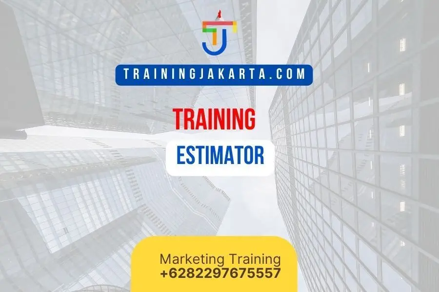 TRAINING ESTIMATOR - Training di Jakarta
