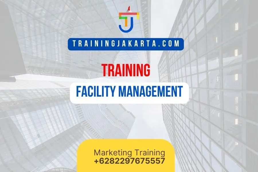 TRAINING FACILITY MANAGEMENT - Training di Jakarta
